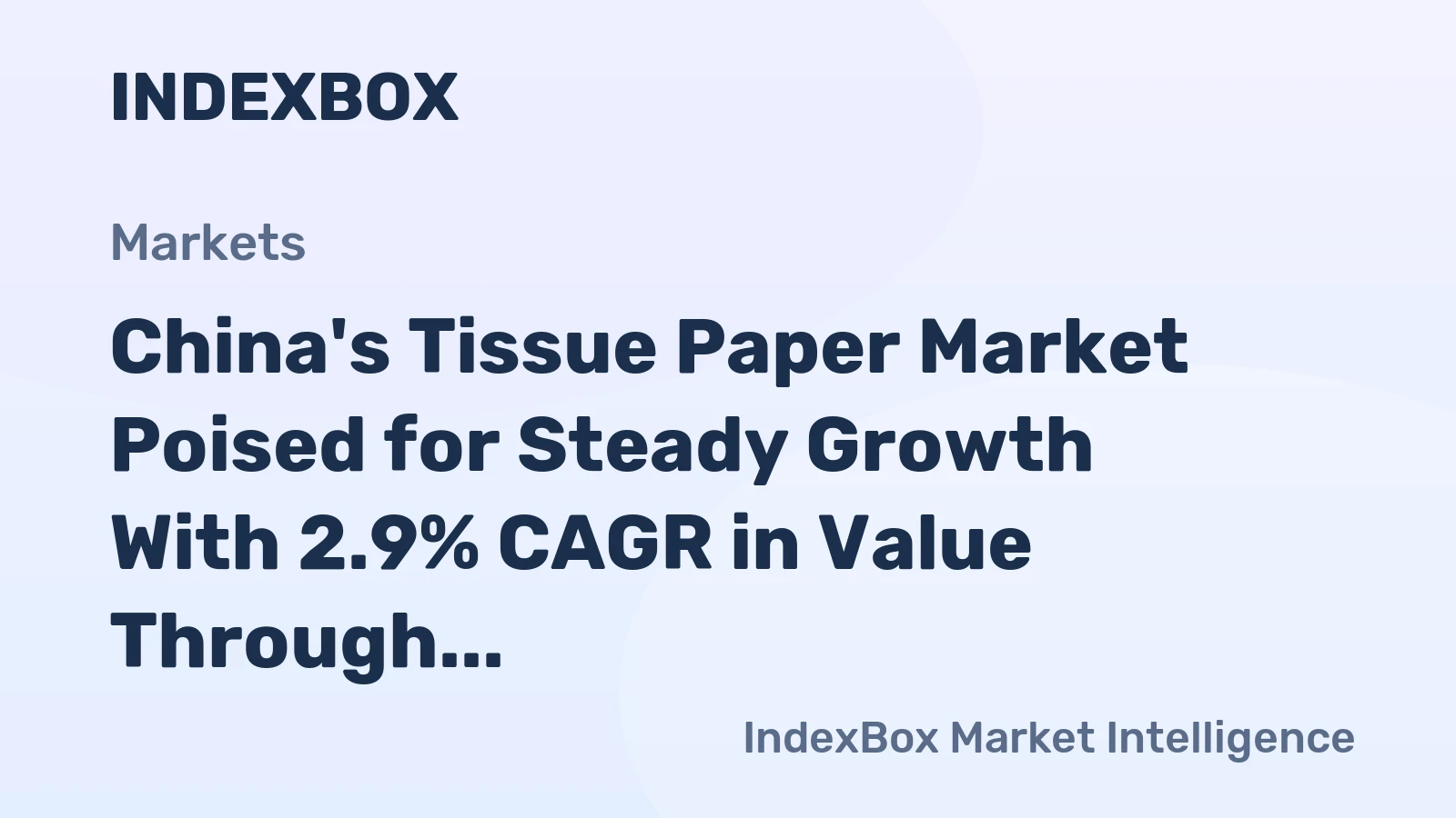China's Tissue Paper Market Poised for Steady Growth With 2.9% CAGR in Value Through 2035
