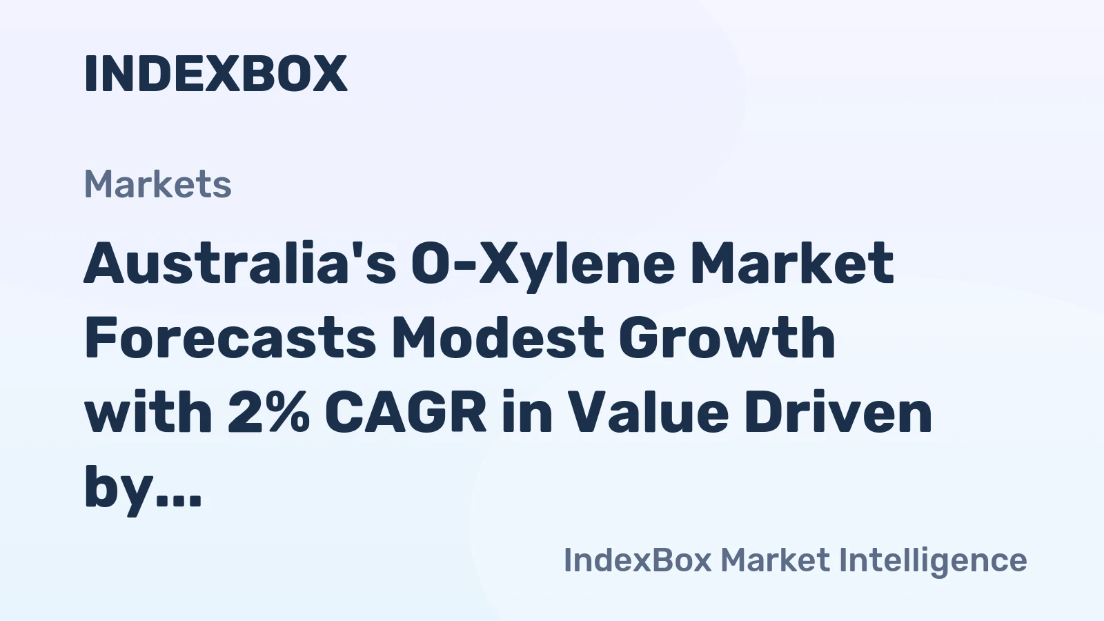 Australia's O-Xylene Market Forecasts Modest Growth with 2% CAGR in Value Driven by Imports