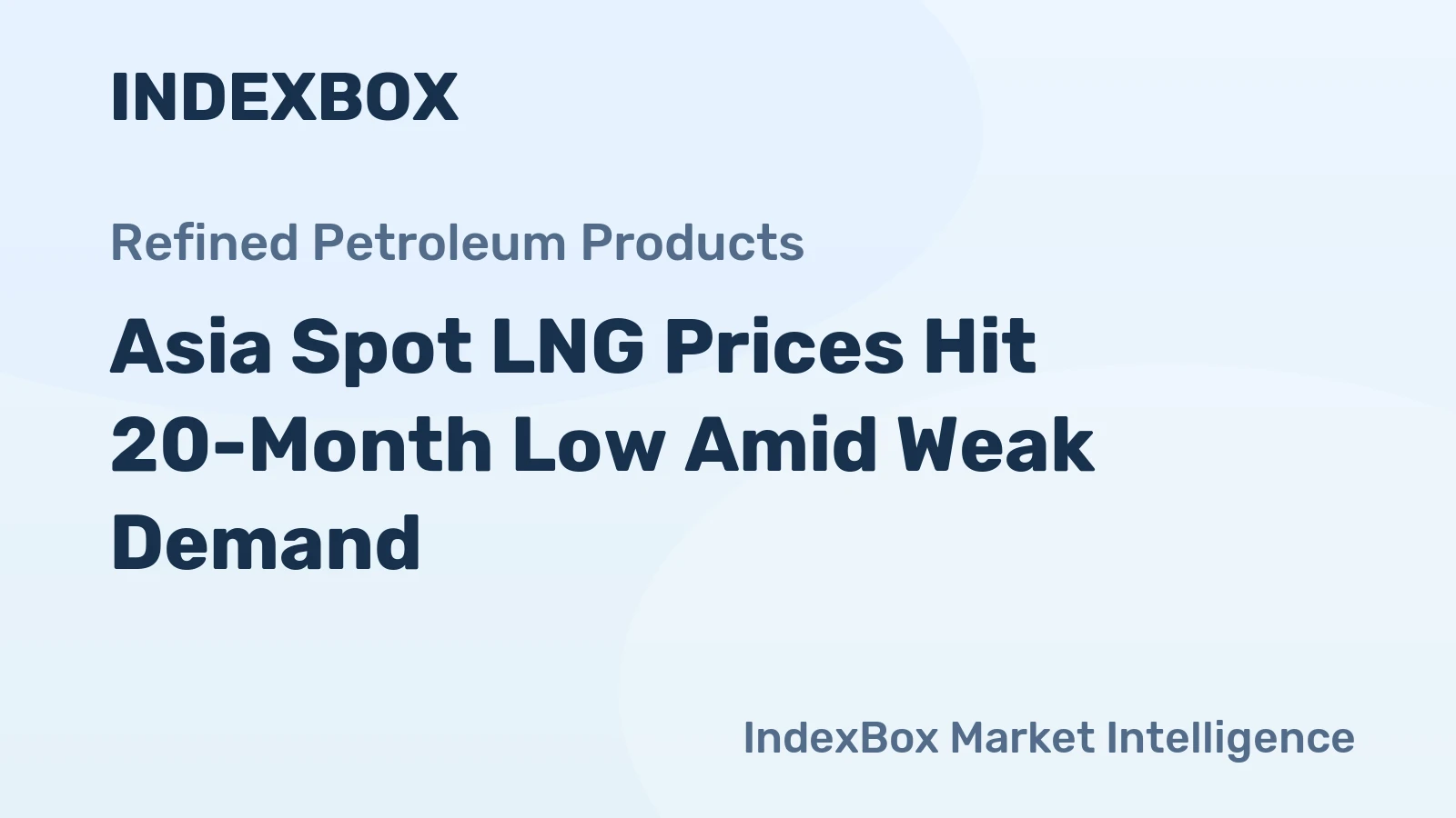 Asia Spot LNG Prices Hit 20-Month Low Amid Weak Demand