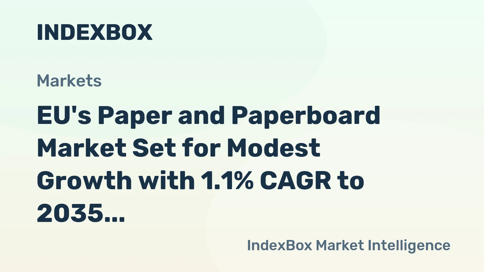 EU's Paper and Paperboard Market Set for Modest Growth with 1.1% CAGR to 2035