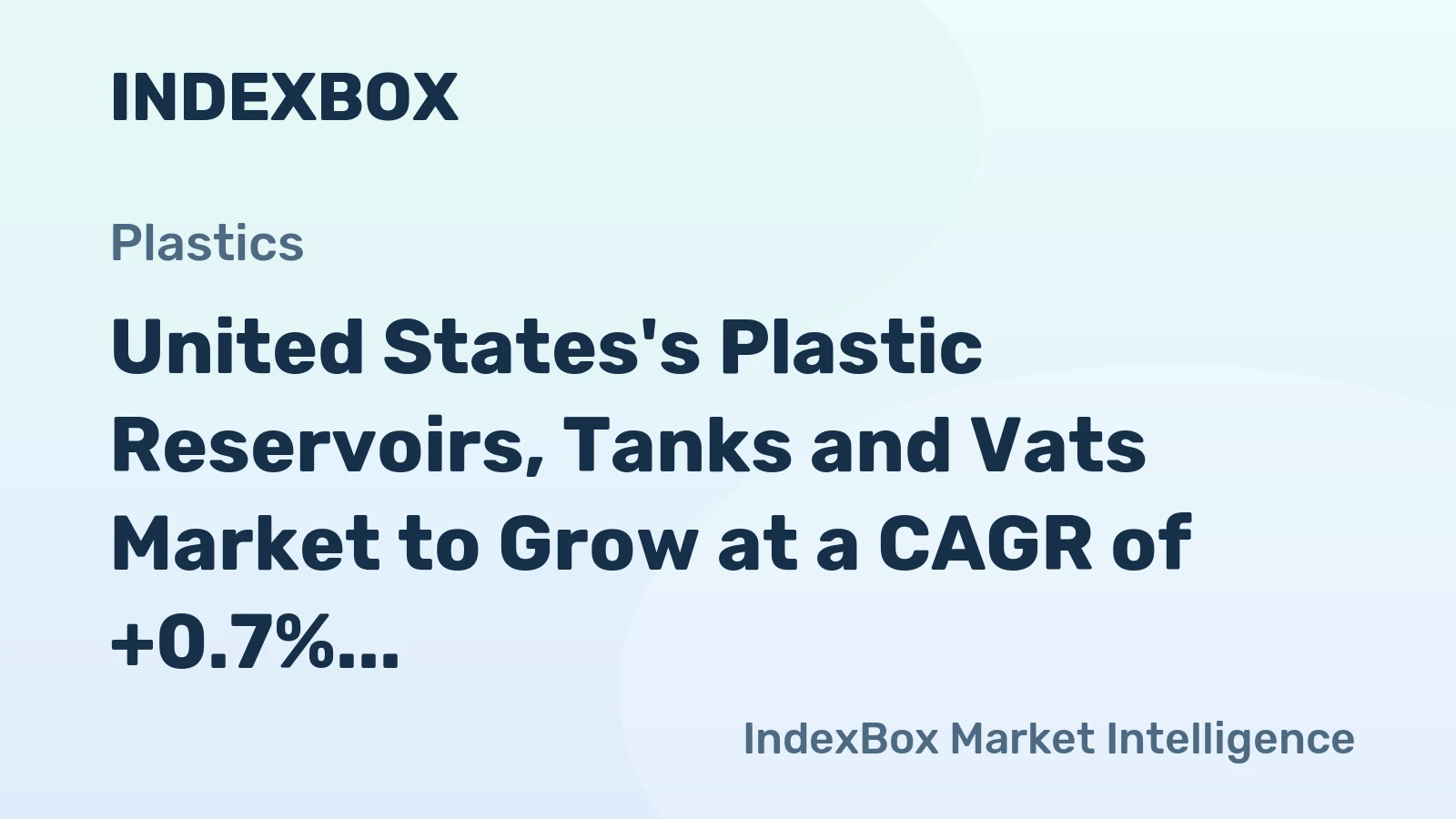 United States's Plastic Reservoirs, Tanks and Vats Market to Grow at a CAGR of +0.7% Over the Next Decade