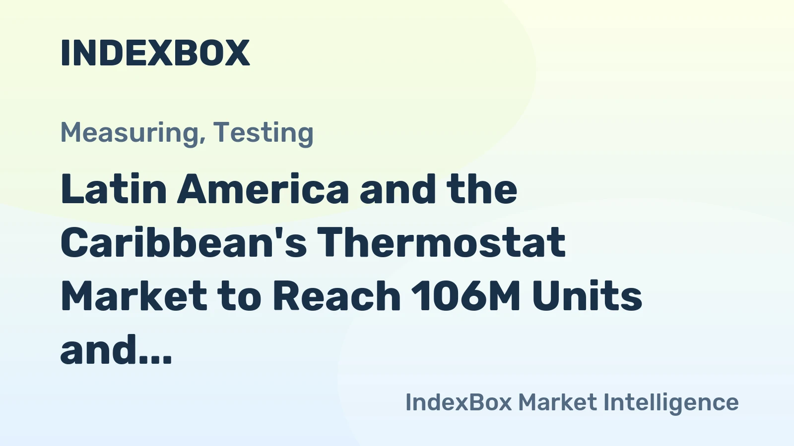Latin America and the Caribbean's Thermostat Market to Reach 106M Units and $671M by 2035