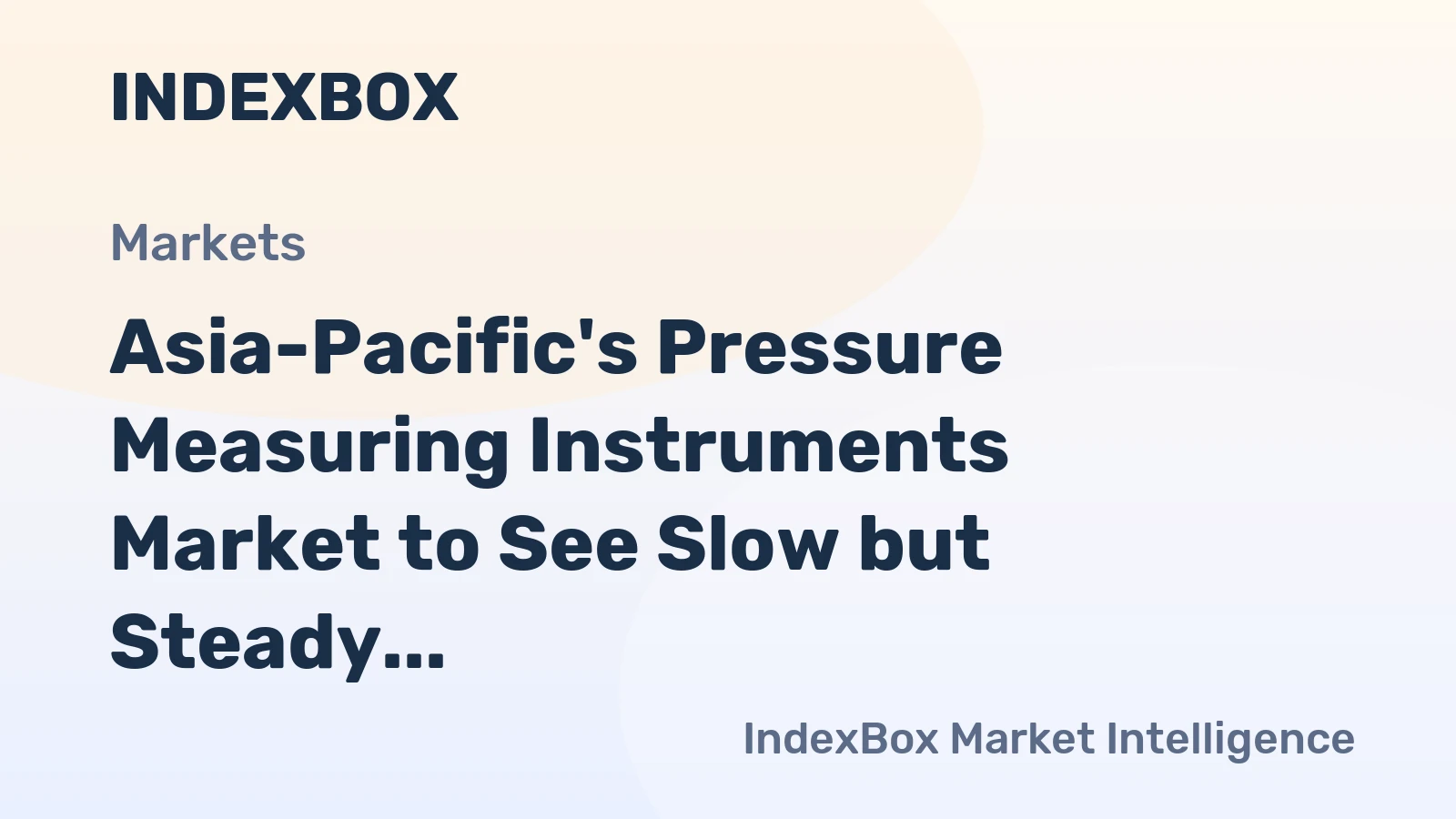 Asia-Pacific's Pressure Measuring Instruments Market to See Slow but Steady Growth with CAGR of +0.4%