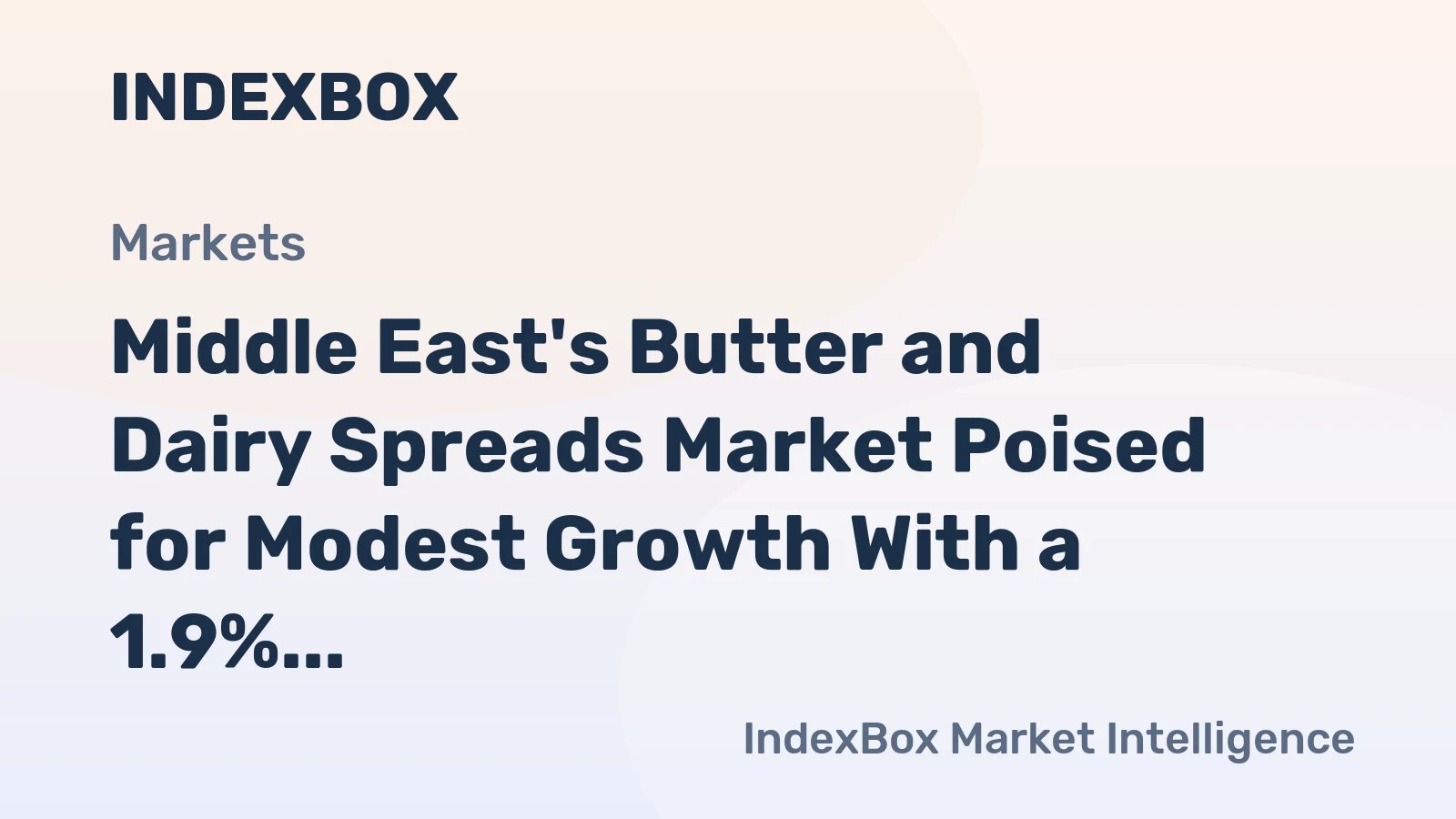 Middle East's Butter and Dairy Spreads Market Poised for Modest Growth With a 1.9% CAGR in Value
