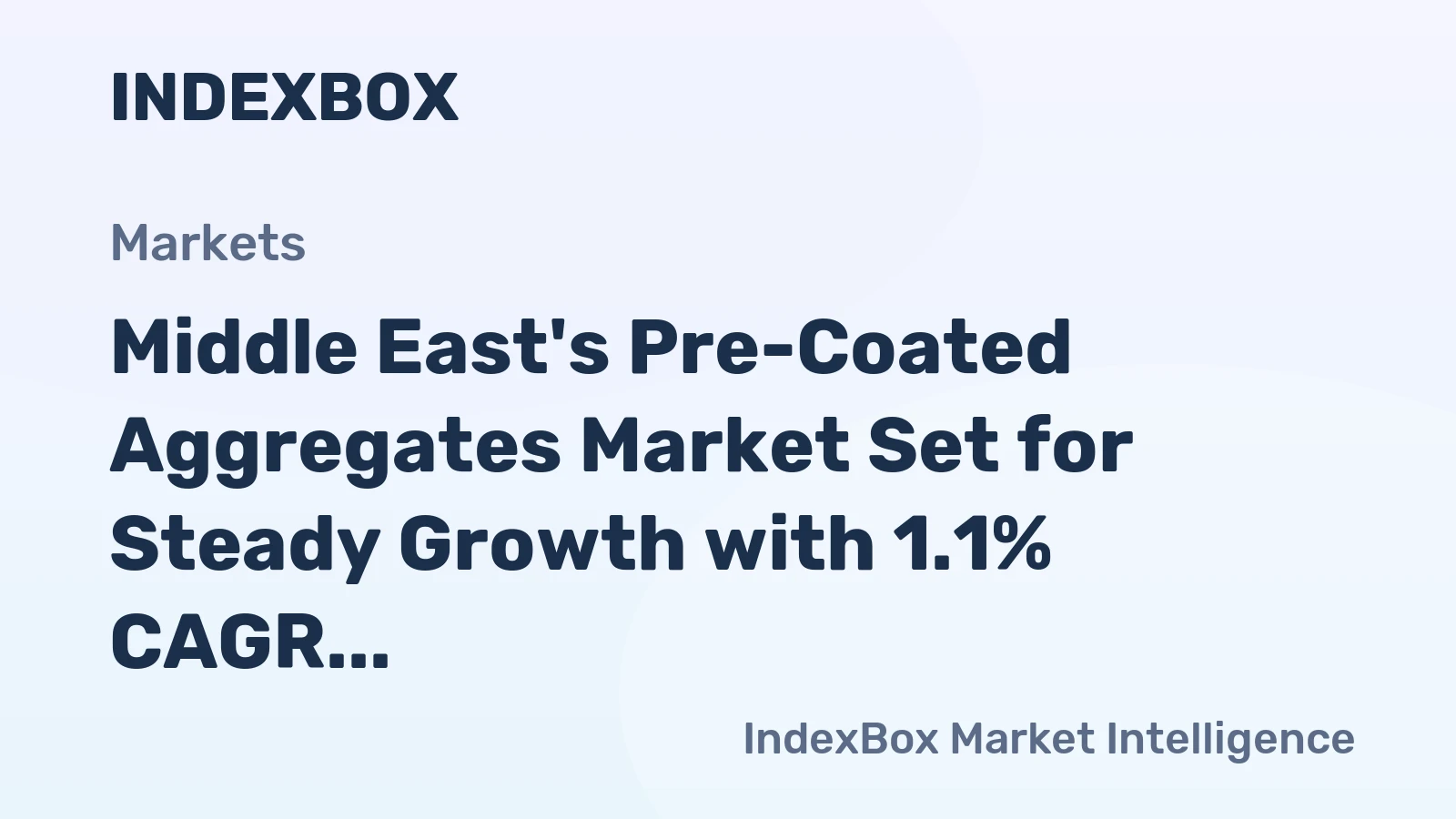 Middle East's Pre-Coated Aggregates Market Set for Steady Growth with 1.1% CAGR in Value