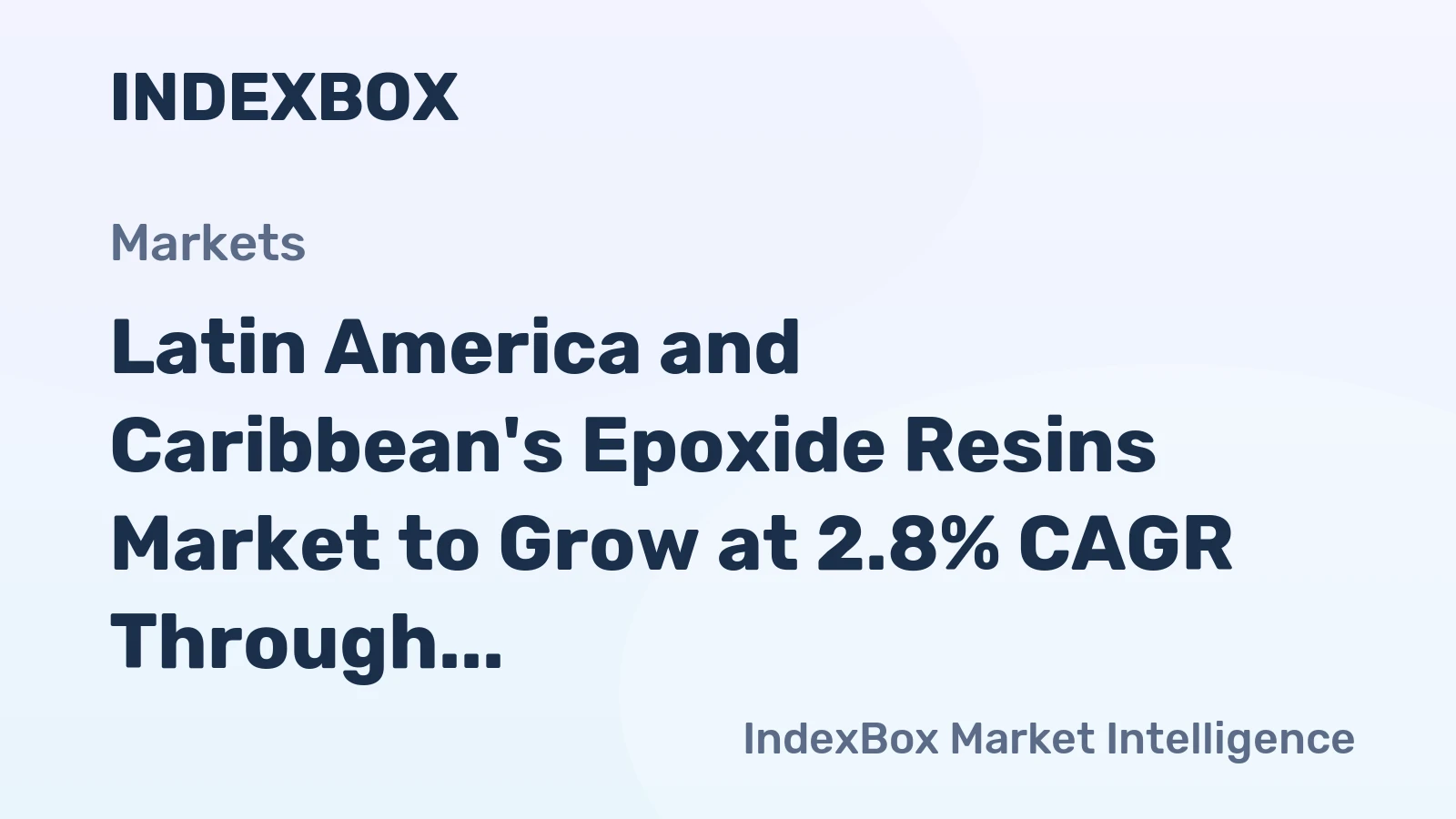 Latin America and Caribbean's Epoxide Resins Market to Grow at 2.8% CAGR Through 2035
