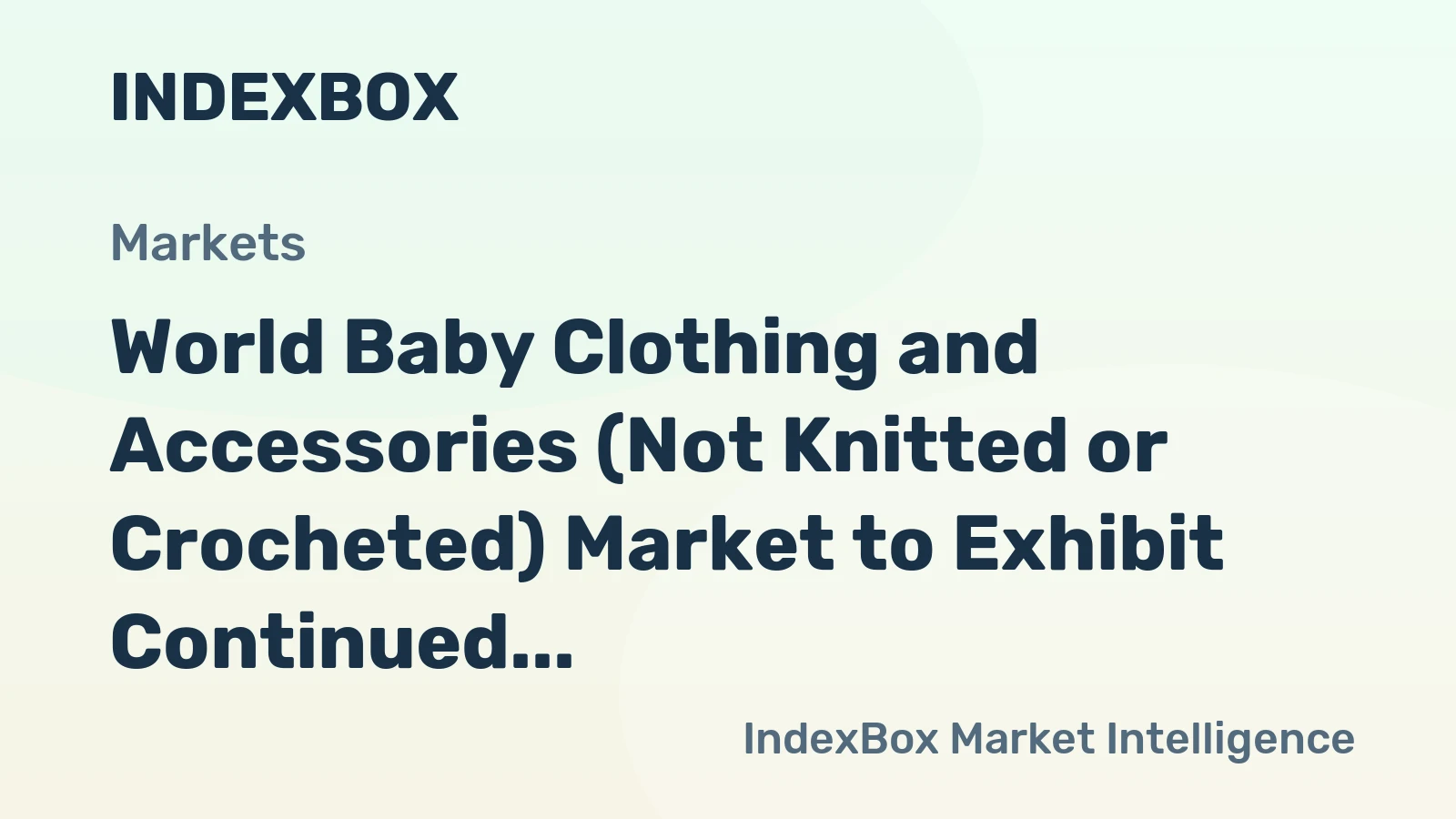 World Baby Clothing and Accessories (Not Knitted or Crocheted) Market to Exhibit Continued Growth with Anticipated CAGR of +0.9% from 2024 to 2035