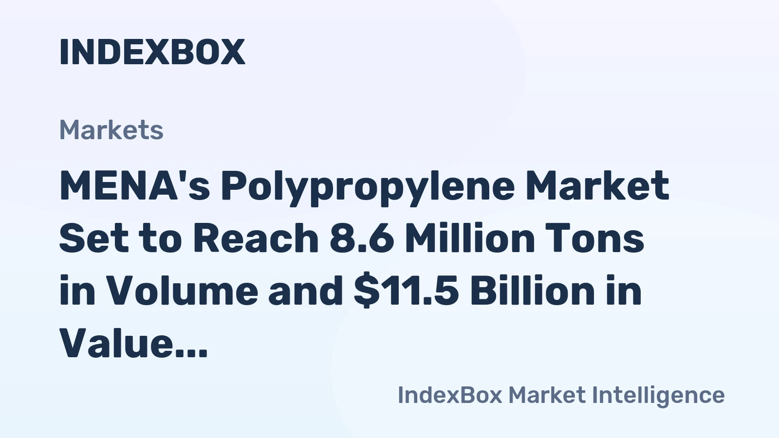 MENA's Polypropylene Market Set to Reach 8.6 Million Tons in Volume and $11.5 Billion in Value by 2035