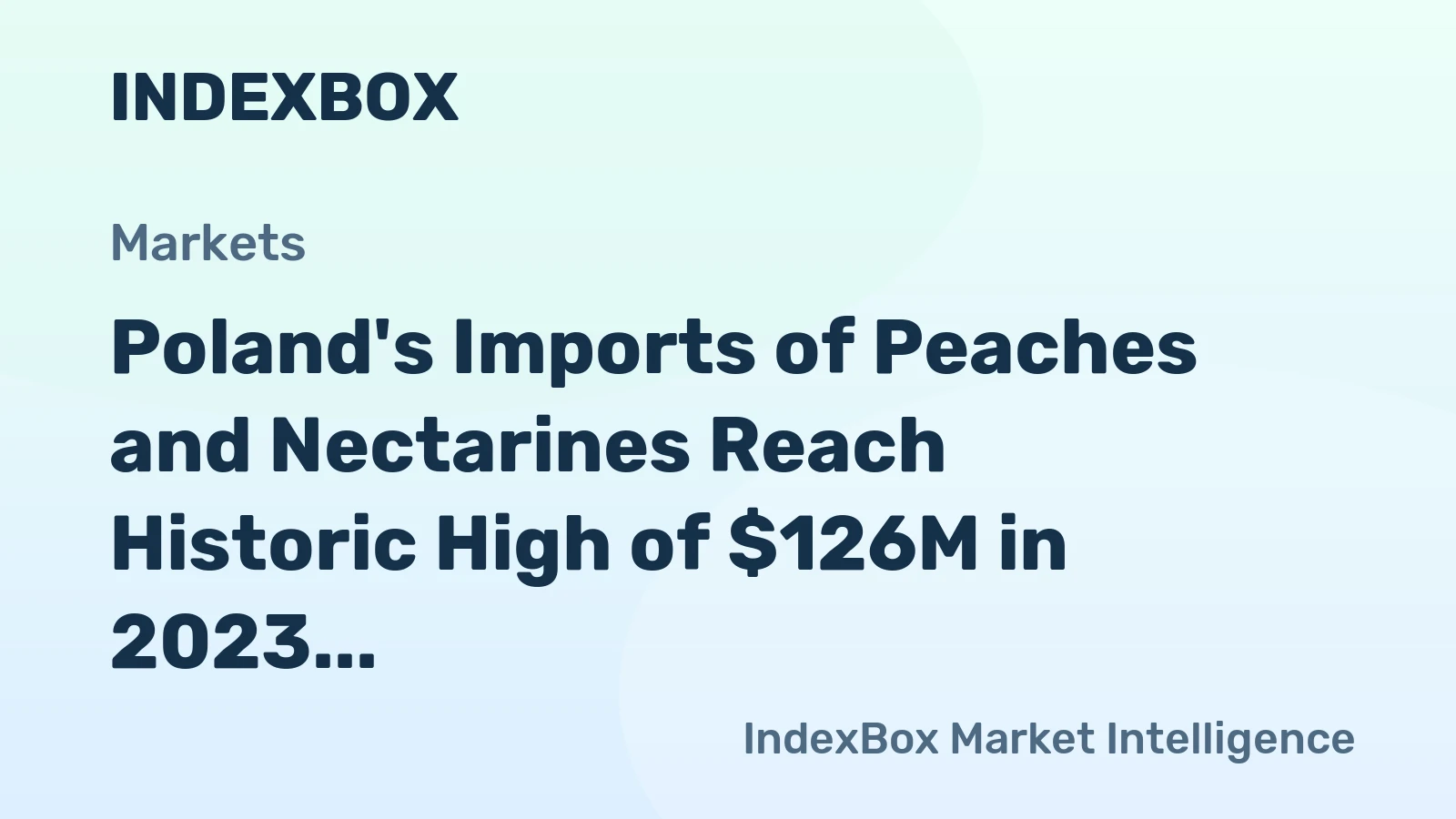 Poland's Imports of Peaches and Nectarines Reach Historic High of $126M in 2023