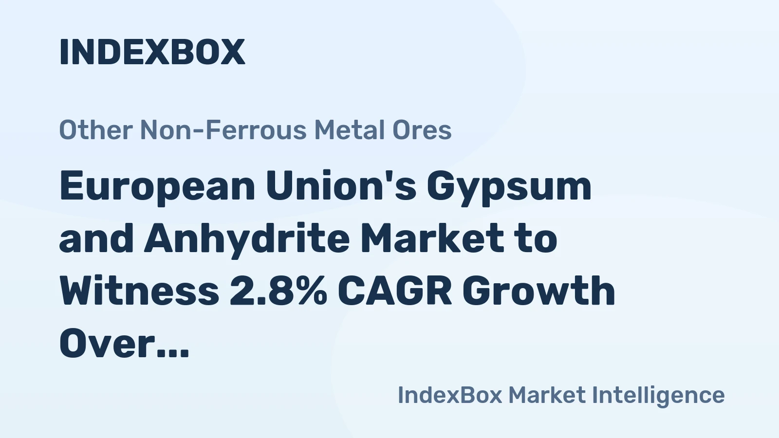 European Union's Gypsum and Anhydrite Market to Witness 2.8% CAGR Growth Over the Next Decade