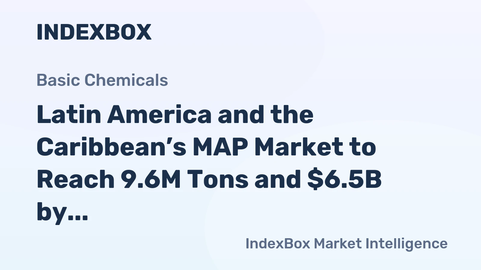 Latin America and the Caribbean’s MAP Market to Reach 9.6M Tons and $6.5B by 2035