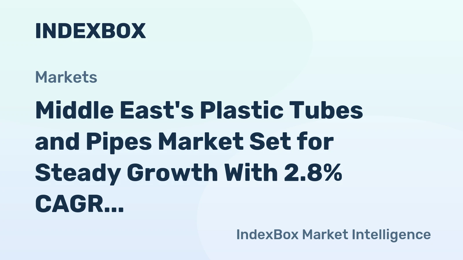 Middle East's Plastic Tubes and Pipes Market Set for Steady Growth With 2.8% CAGR in Value