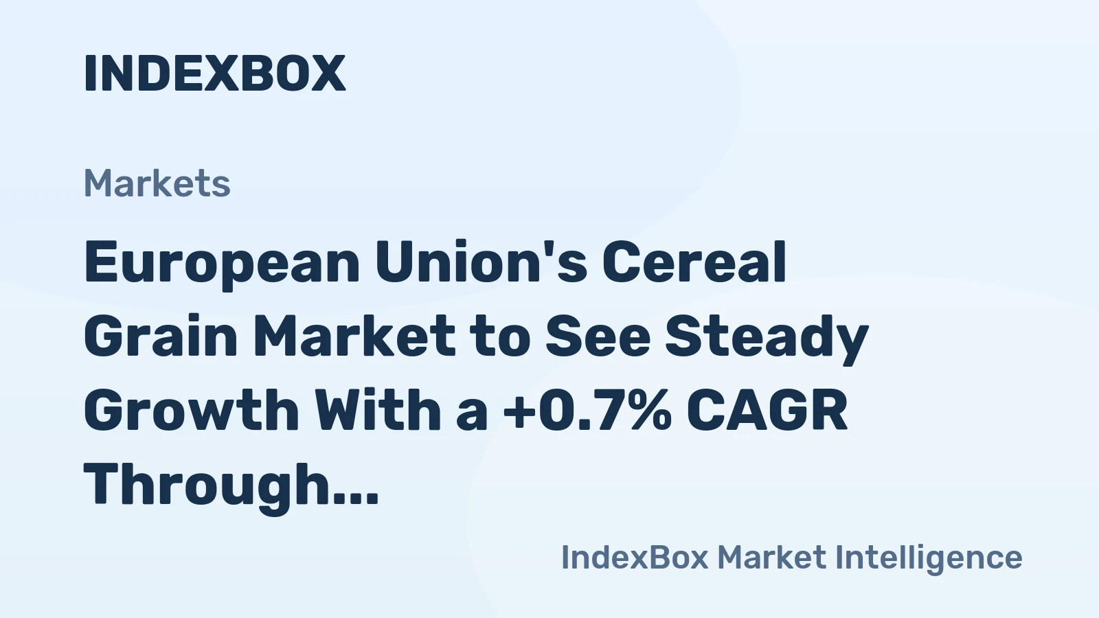 European Union's Cereal Grain Market to See Steady Growth With a +0.7% CAGR Through 2035