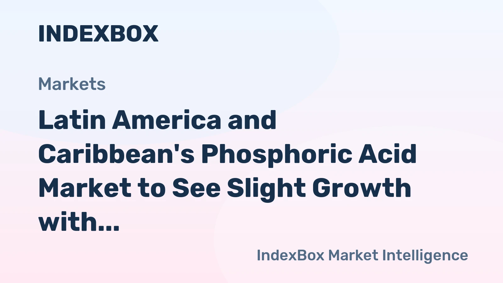 Latin America and Caribbean's Phosphoric Acid Market to See Slight Growth with +1.6% CAGR in Volume by 2035