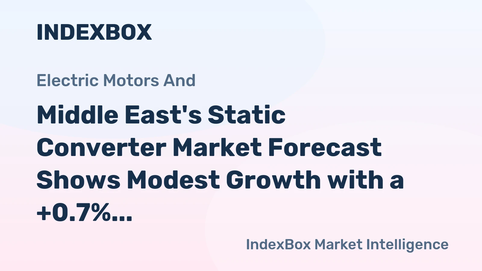 Middle East's Static Converter Market Forecast Shows Modest Growth with a +0.7% CAGR in Value