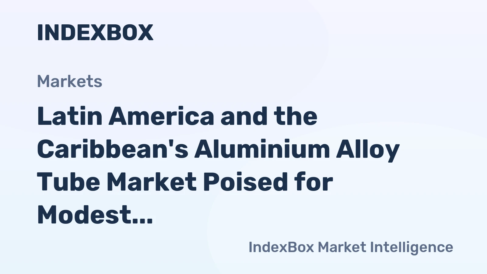 Latin America and the Caribbean's Aluminium Alloy Tube Market Poised for Modest Growth With 1.4% CAGR Through 2035