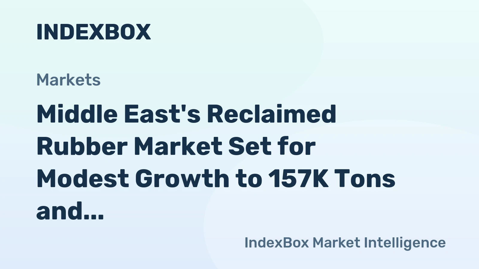 Middle East's Reclaimed Rubber Market Set for Modest Growth to 157K Tons and $117M