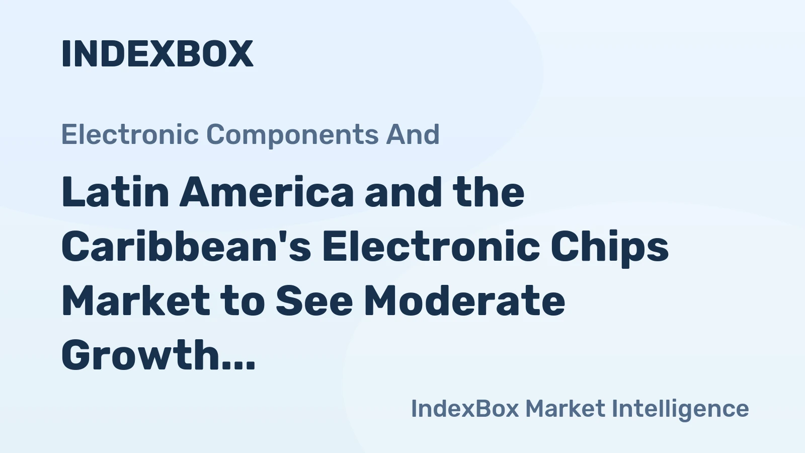 Latin America and the Caribbean's Electronic Chips Market to See Moderate Growth at CAGR of +1.2% from 2024 to 2035