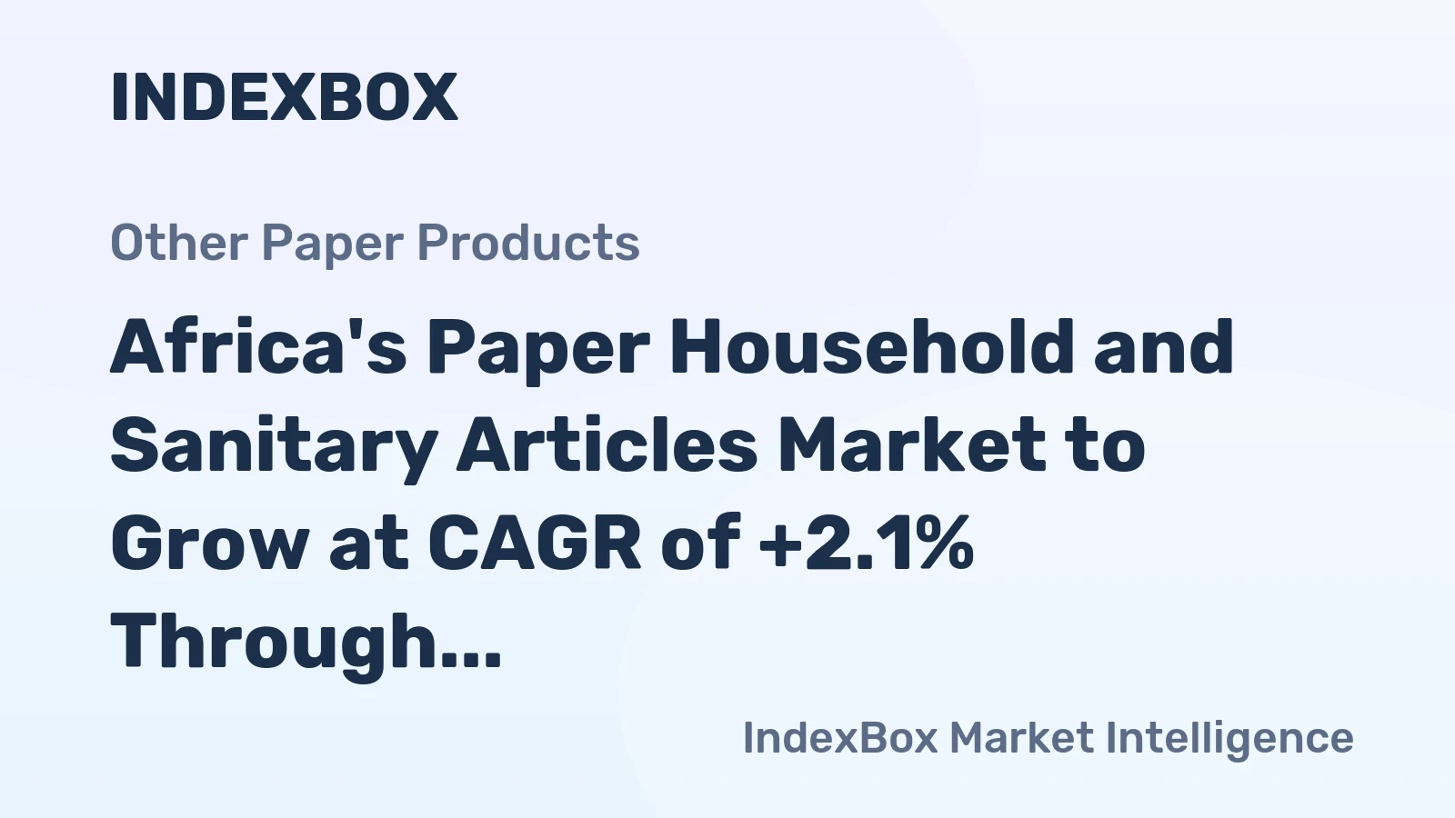 Africa's Paper Household and Sanitary Articles Market to Grow at CAGR of +2.1% Through 2035, Reaching $44.9B