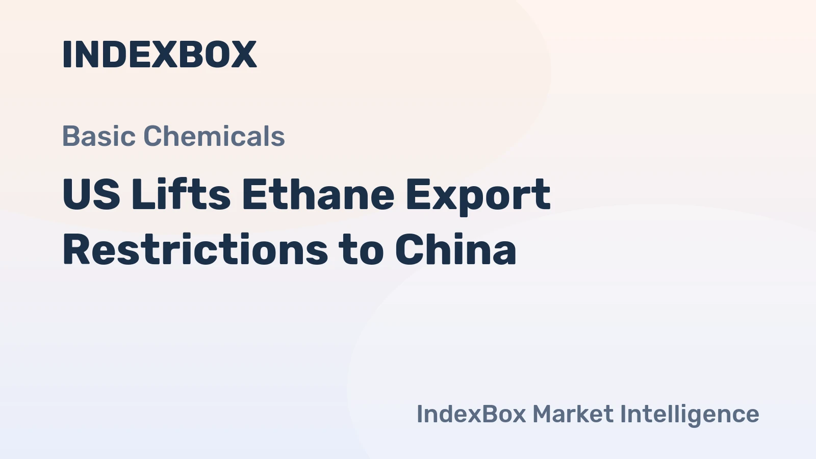 US Lifts Ethane Export Restrictions to China