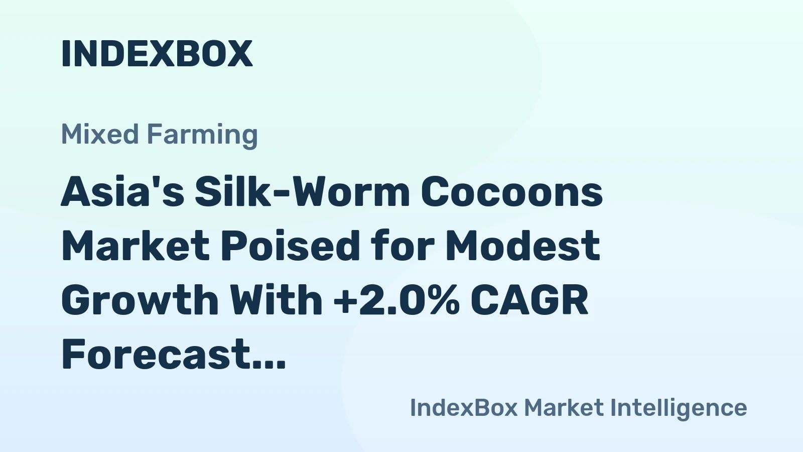 Asia's Silk-Worm Cocoons Market Poised for Modest Growth With +2.0% CAGR Forecast