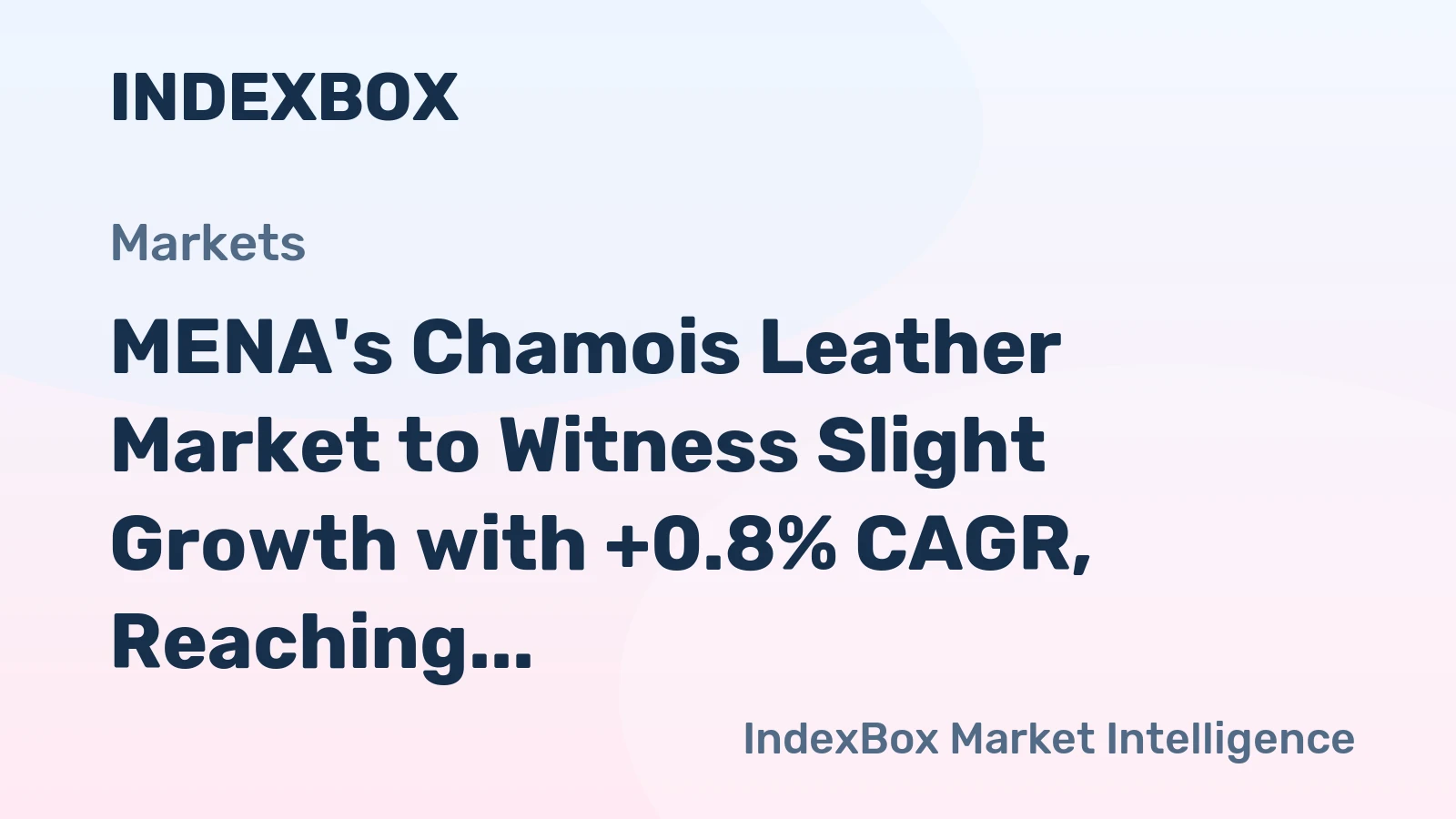 MENA's Chamois Leather Market to Witness Slight Growth with +0.8% CAGR, Reaching $213M by 2035