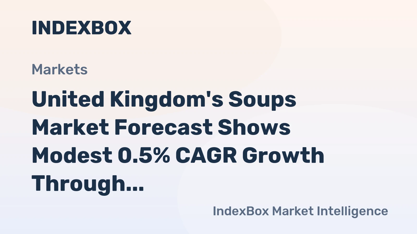 United Kingdom's Soups Market Forecast Shows Modest 0.5% CAGR Growth Through 2035