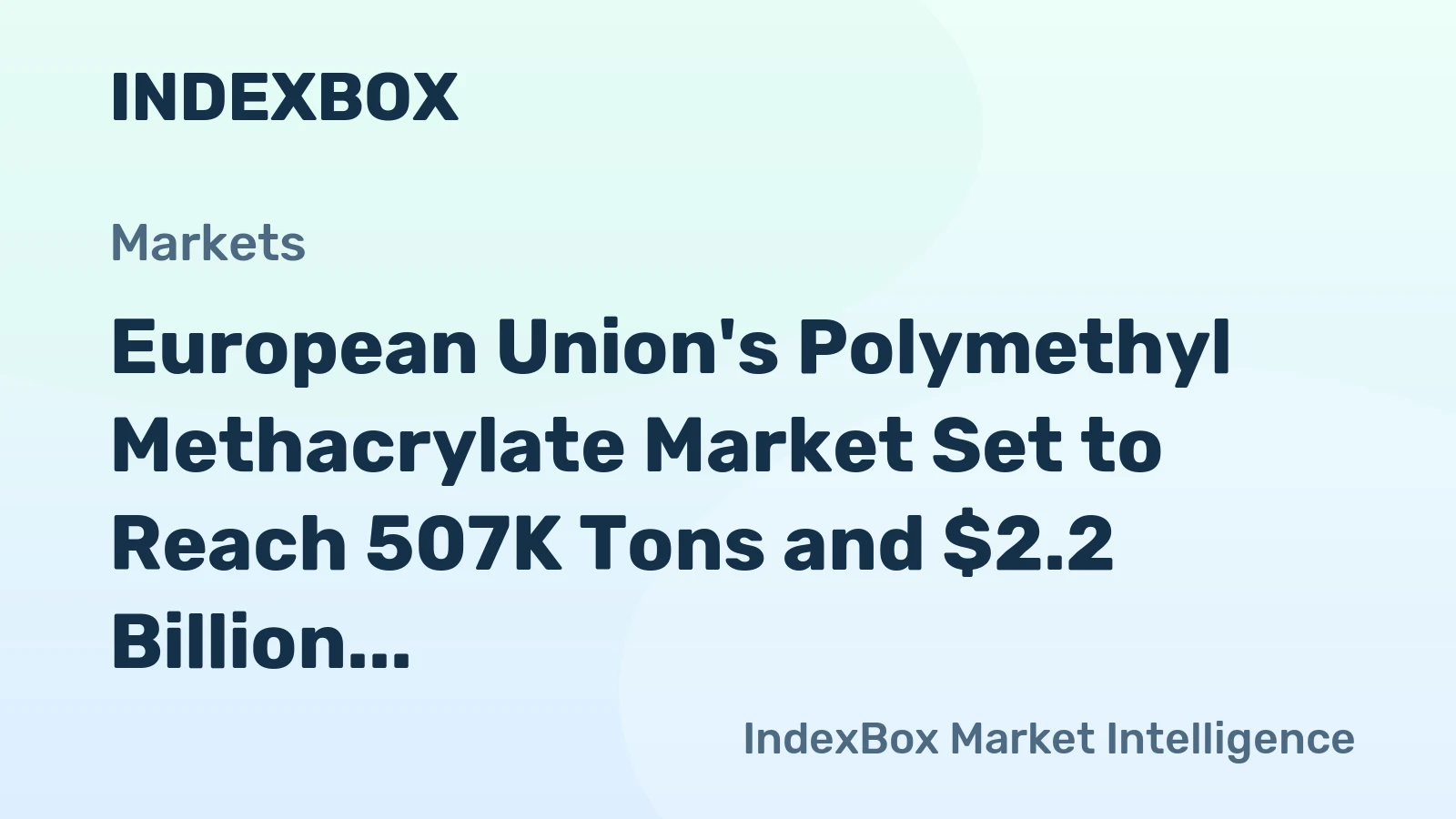 European Union's Polymethyl Methacrylate Market Set to Reach 507K Tons and $2.2 Billion by 2035