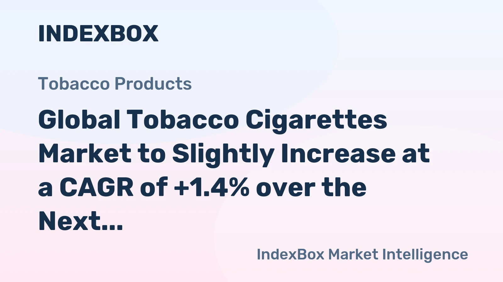 Global Tobacco Cigarettes Market to Slightly Increase at a CAGR of +1.4% over the Next Decade