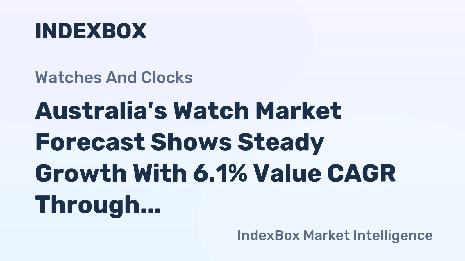 Australia's Watch Market Forecast Shows Steady Growth With 6.1% Value CAGR Through 2035
