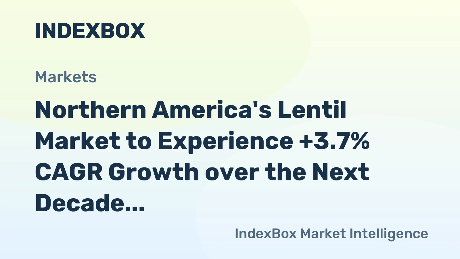 Northern America's Lentil Market to Experience +3.7% CAGR Growth over the Next Decade