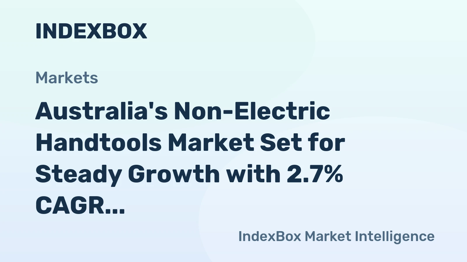 Australia's Non-Electric Handtools Market Set for Steady Growth with 2.7% CAGR Through 2035
