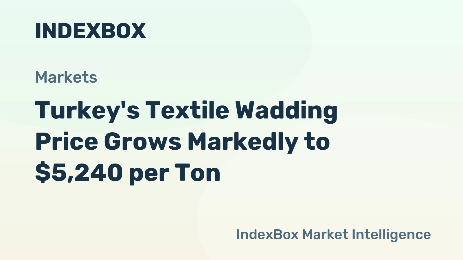Turkey's Textile Wadding Price Grows Markedly to $5,240 per Ton