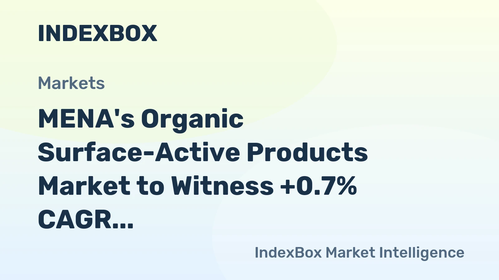 MENA's Organic Surface-Active Products Market to Witness +0.7% CAGR Growth over Next Decade