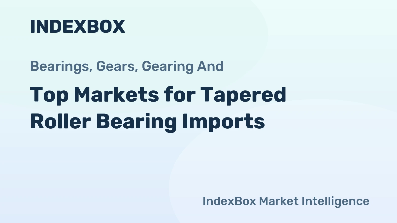 Top Markets for Tapered Roller Bearing Imports