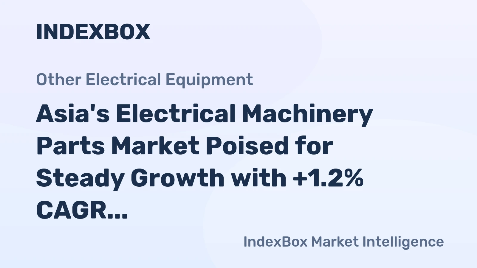 Asia's Electrical Machinery Parts Market Poised for Steady Growth with +1.2% CAGR