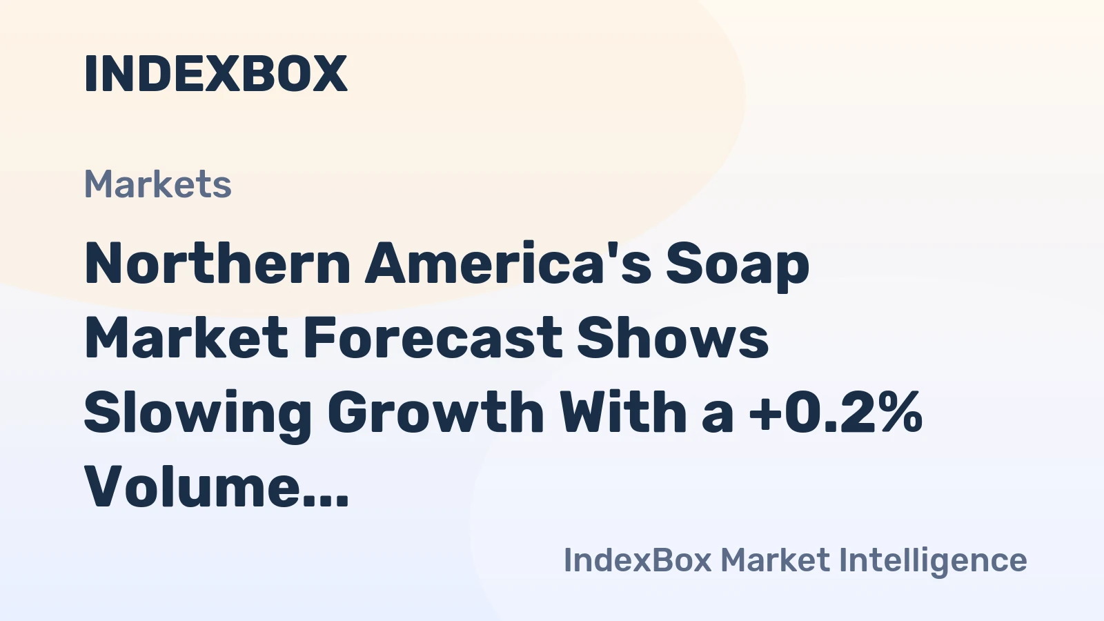 Northern America's Soap Market Forecast Shows Slowing Growth With a +0.2% Volume CAGR