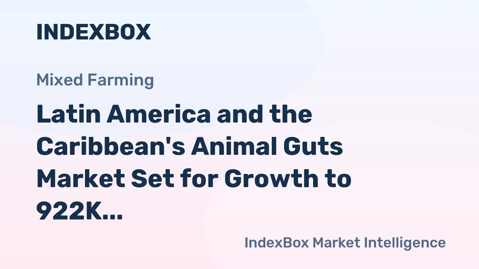 Latin America and the Caribbean's Animal Guts Market Set for Growth to 922K Tons and $2.5B