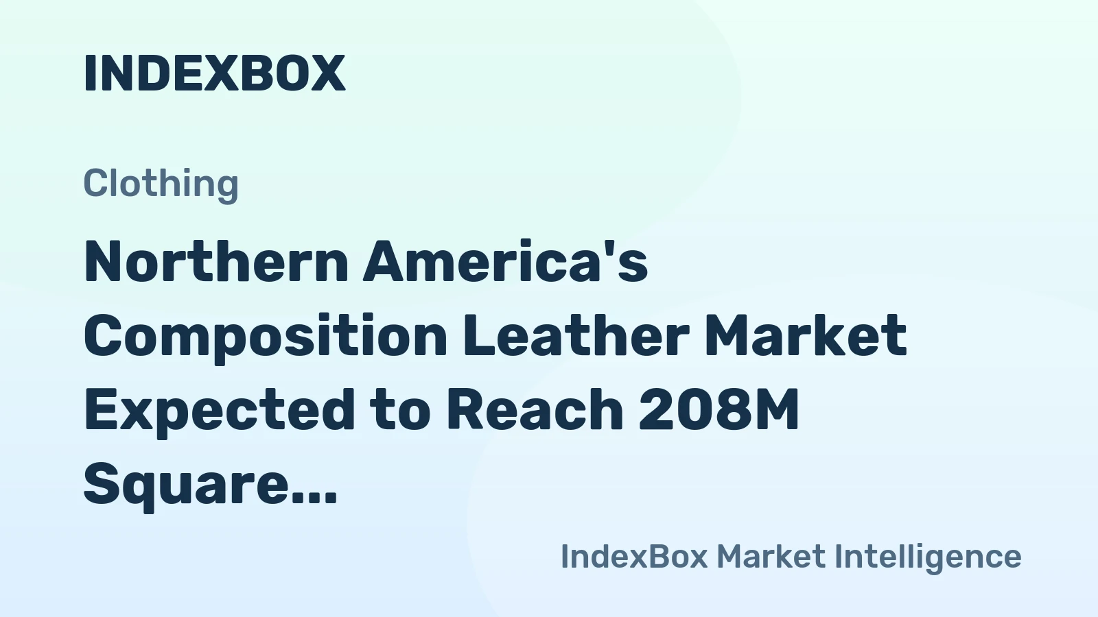 Northern America's Composition Leather Market Expected to Reach 208M Square Meters and $776M by 2035