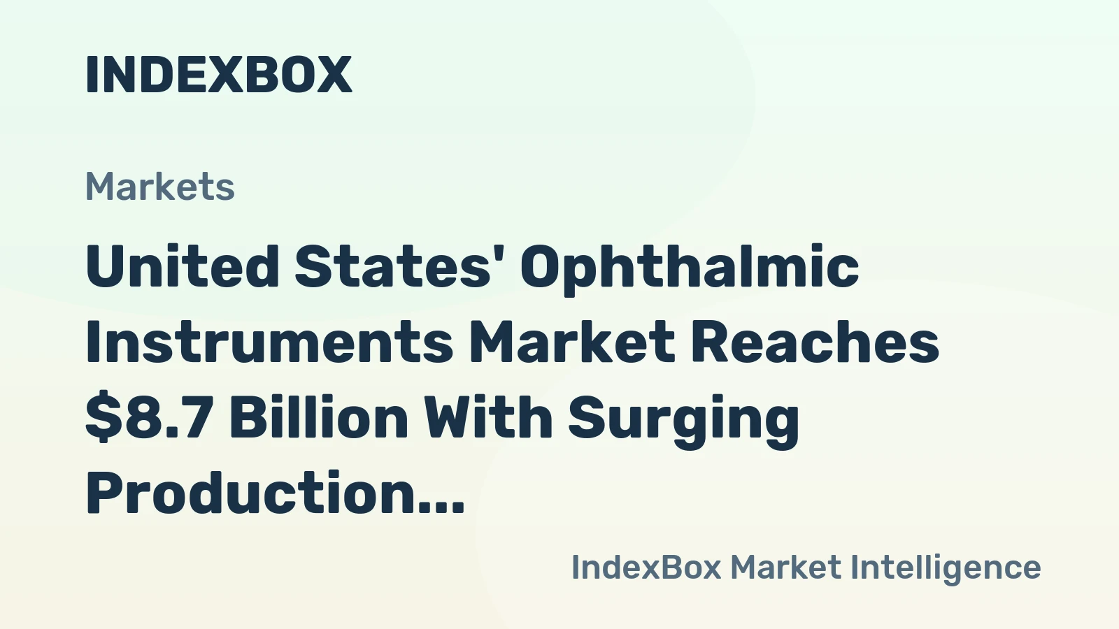 United States' Ophthalmic Instruments Market Reaches $8.7 Billion With Surging Production and Exports