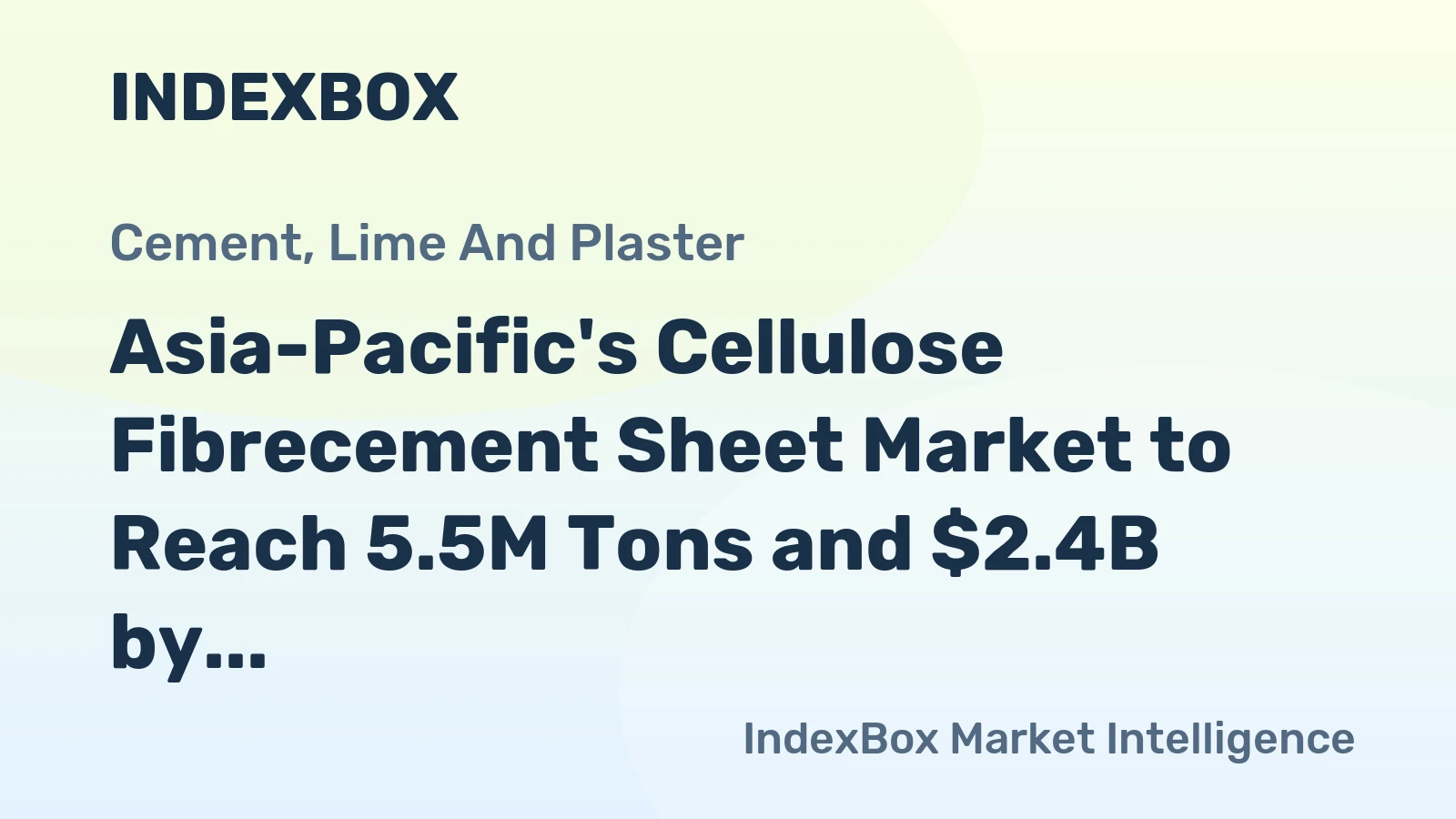 Asia-Pacific's Cellulose Fibrecement Sheet Market to Reach 5.5M Tons and $2.4B by 2035, Driven by Rising Demand