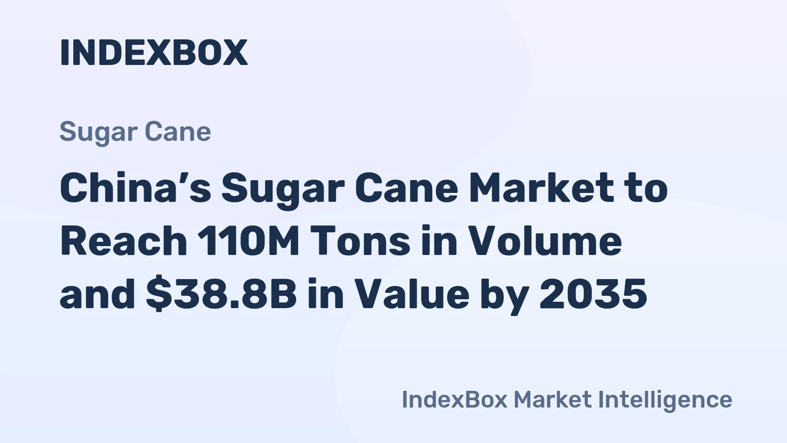 China’s Sugar Cane Market to Reach 110M Tons in Volume and $38.8B in Value by 2035