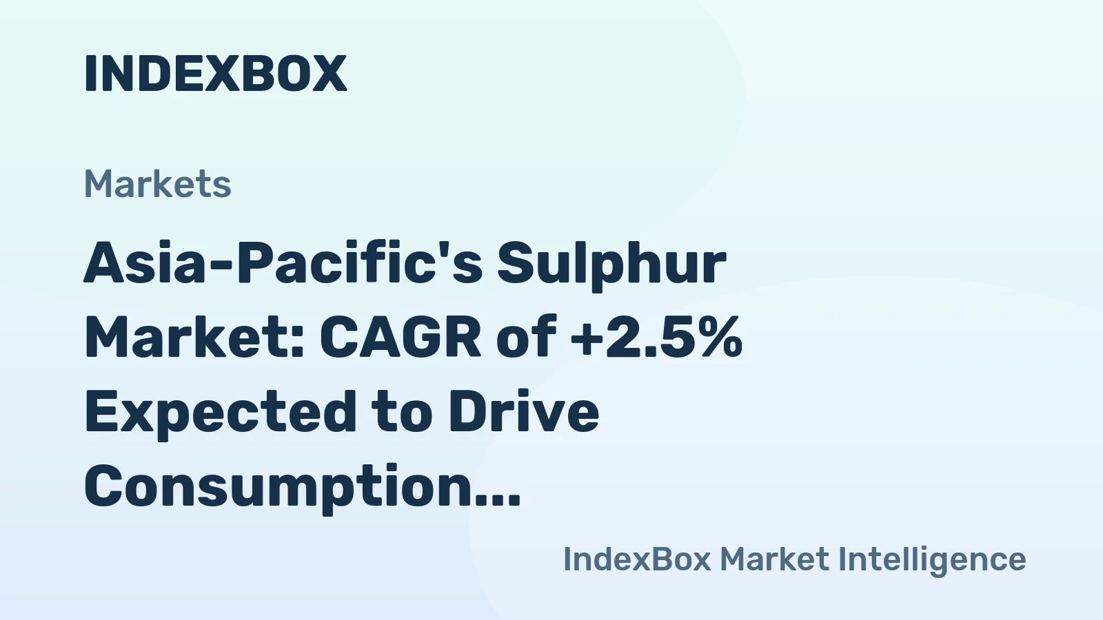 Asia-Pacific's Sulphur Market: CAGR of +2.5% Expected to Drive Consumption Growth Through 2035