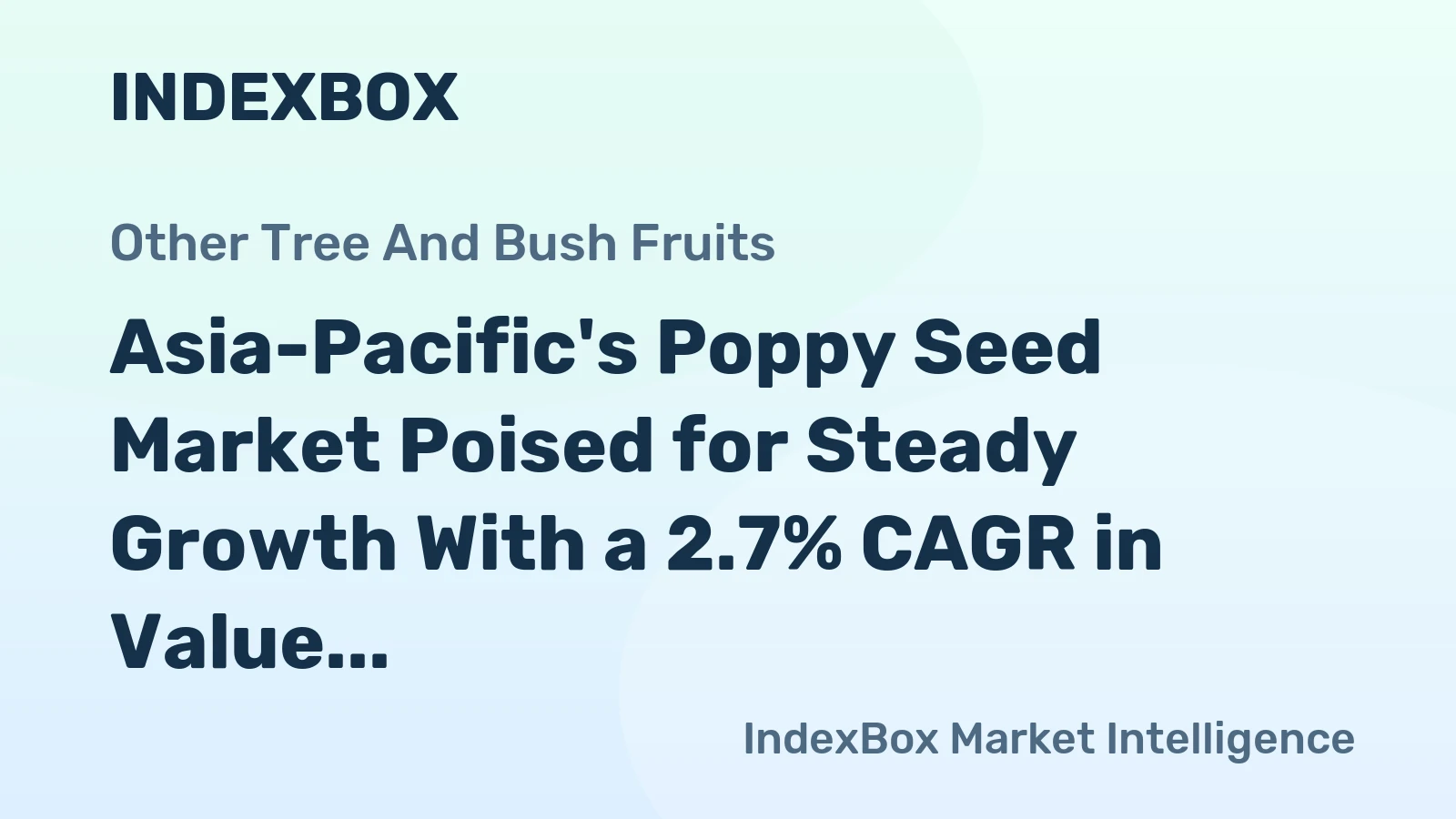 Asia-Pacific's Poppy Seed Market Poised for Steady Growth With a 2.7% CAGR in Value