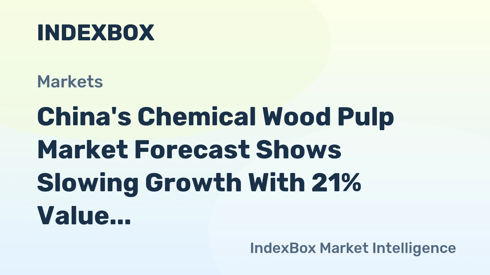 China's Chemical Wood Pulp Market Forecast Shows Slowing Growth With 21% Value CAGR to 2035