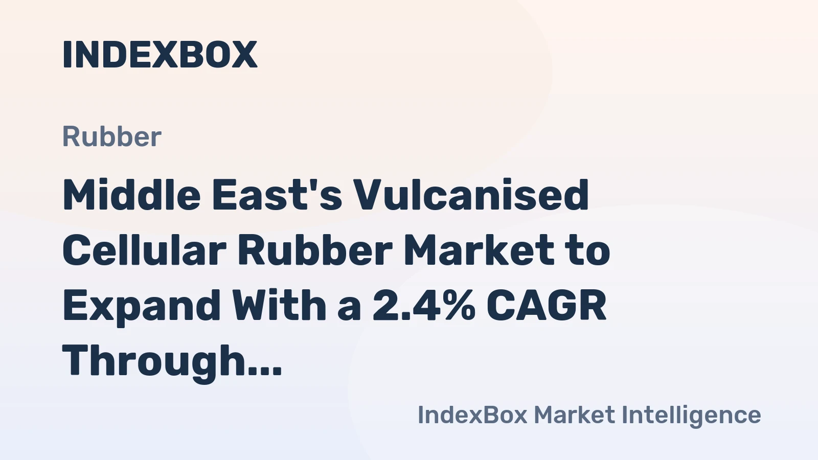 Middle East's Vulcanised Cellular Rubber Market to Expand With a 2.4% CAGR Through 2035