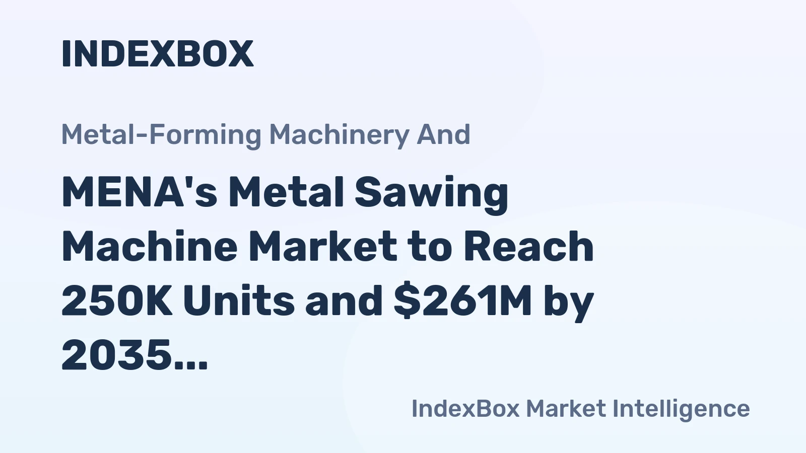 MENA's Metal Sawing Machine Market to Reach 250K Units and $261M by 2035