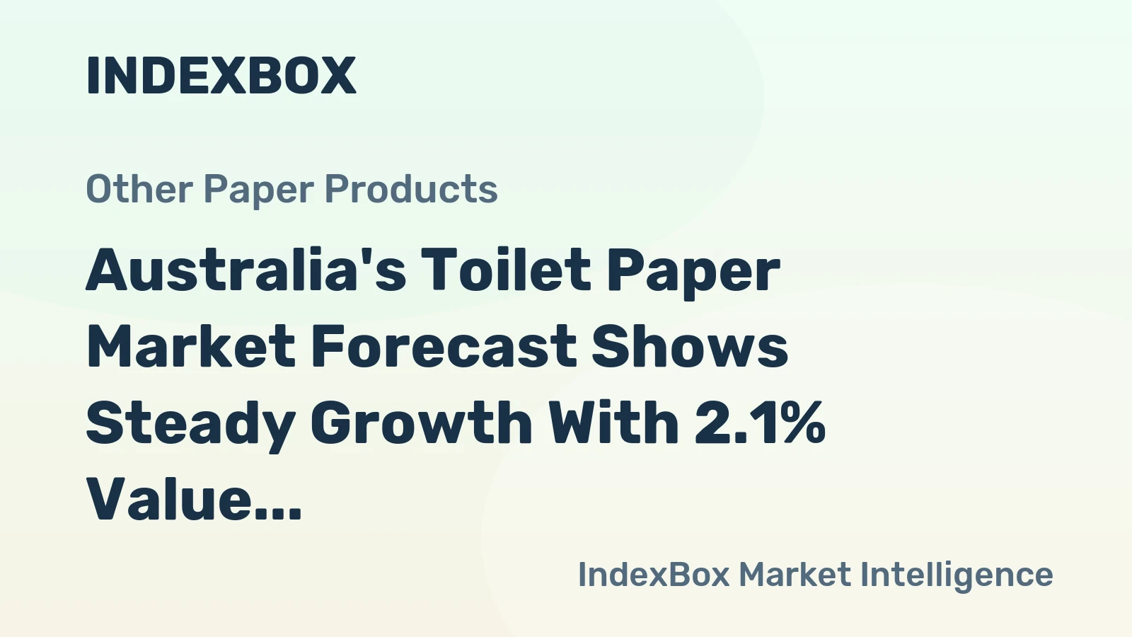 Australia's Toilet Paper Market Forecast Shows Steady Growth With 2.1% Value CAGR