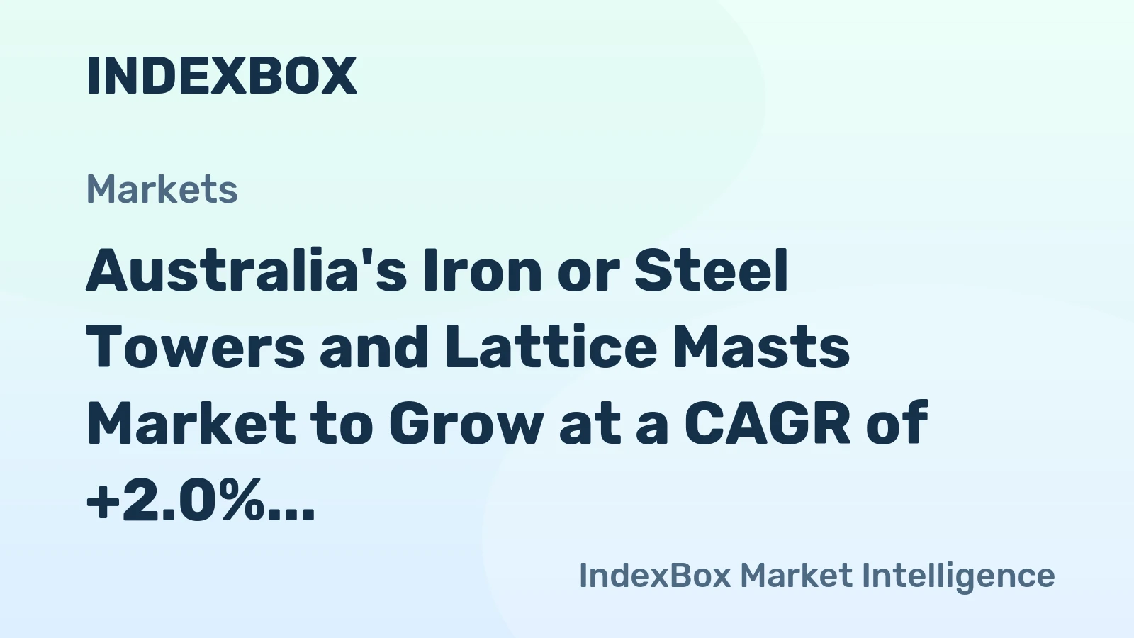Australia's Iron or Steel Towers and Lattice Masts Market to Grow at a CAGR of +2.0% from 2024 to 2035