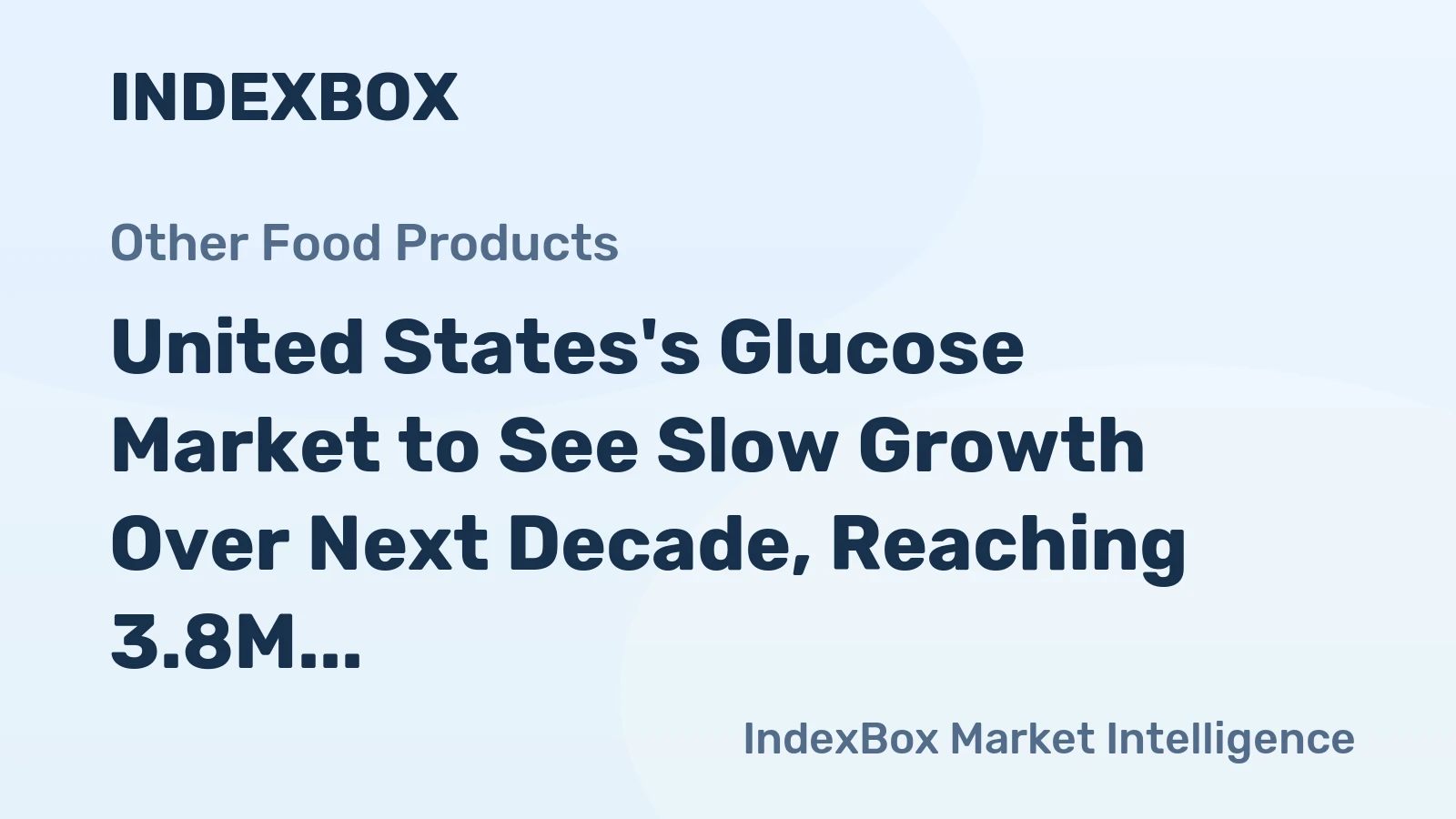 United States's Glucose Market to See Slow Growth Over Next Decade, Reaching 3.8M Tons by 2035 with a Value of $2.7B